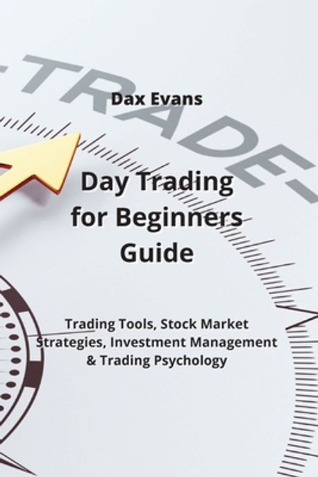 Day Trading for Beginners Guide | Evans, Dax - 교보문고