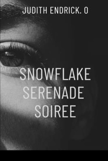 Snowflake Serenade Soiree | Judith, E. O. - 교보문고