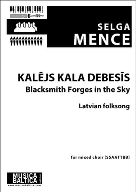 Blacksmith Forges in the Sky (Kalejs Kala Debesis) for Ssaattbb Choir ...