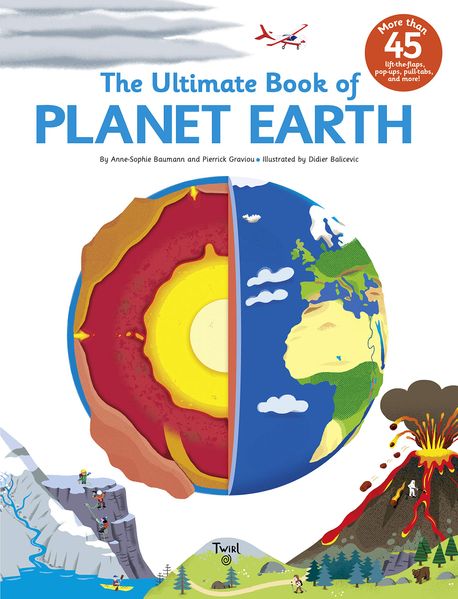 The Ultimate Book of Planet Earth | Anne-Sophie Baumann - 교보문고