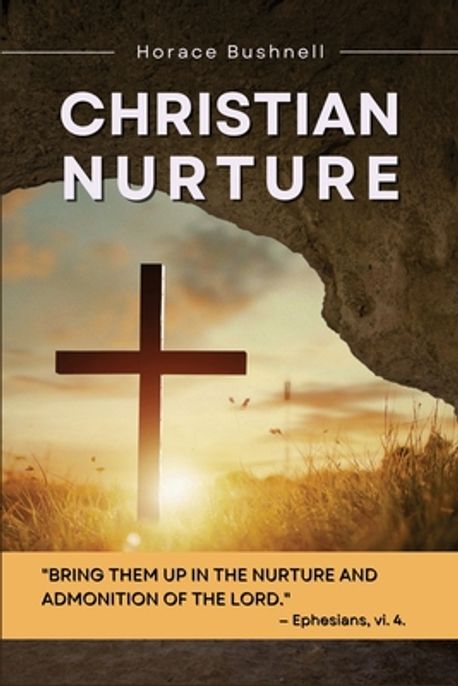 Christian Nurture | Bushnell, Horace - 교보문고