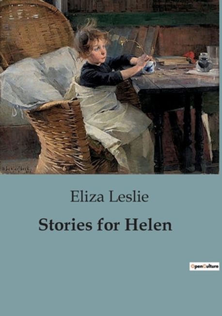 Stories for Helen | Leslie, Eliza - 교보문고