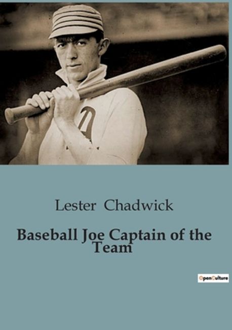 Baseball Joe Captain of the Team | Chadwick, Lester - 교보문고