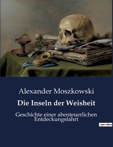 Die Inseln der Weisheit | Moszkowski, Alexander - 교보문고