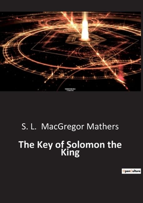 The Key of Solomon the King | MacGregor Mathers, S. L. - 교보문고