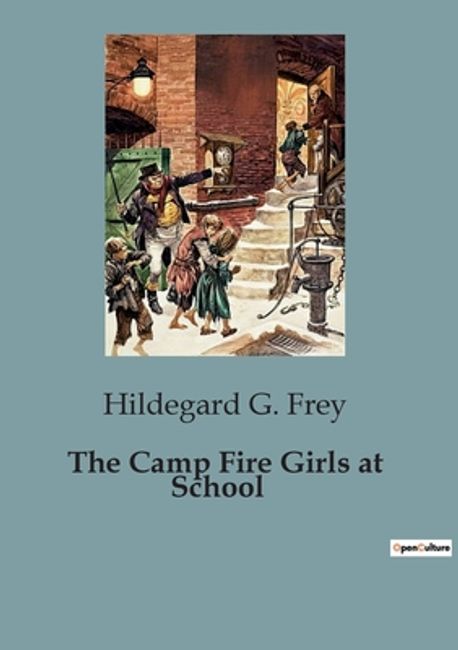 The Camp Fire Girls at School | G. Frey, Hildegard - 교보문고