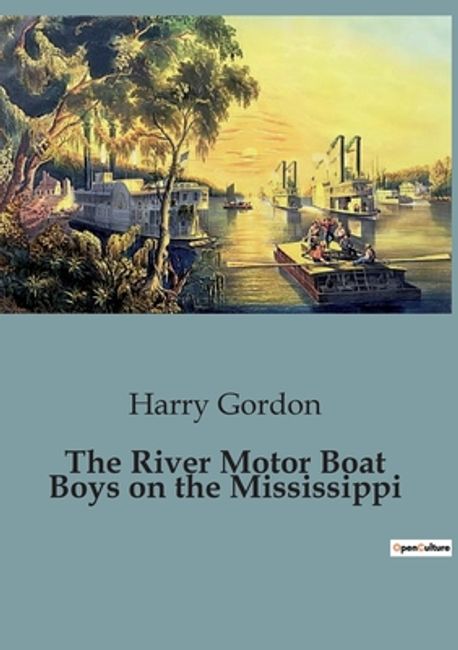 The River Motor Boat Boys on the Mississippi | Gordon, Harry - 교보문고