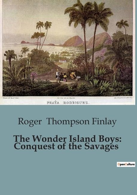 The Wonder Island Boys | Thompson Finlay, Roger - 교보문고