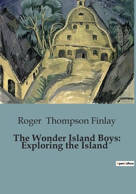 The Wonder Island Boys | Thompson Finlay, Roger - 교보문고