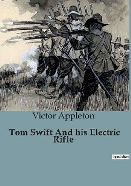 Tom Swift And his Electric Rifle | Appleton, Victor - 교보문고