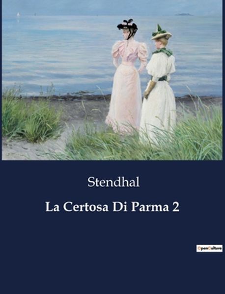La Certosa Di Parma 2 | Stendhal - 교보문고
