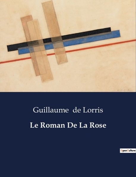 Le Roman De La Rose | de Lorris, Guillaume - 교보문고