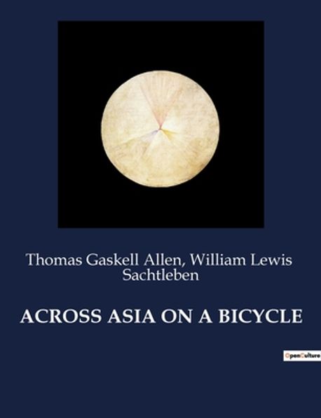 Across Asia on a Bicycle | Allen, Thomas Gaskell - 교보문고