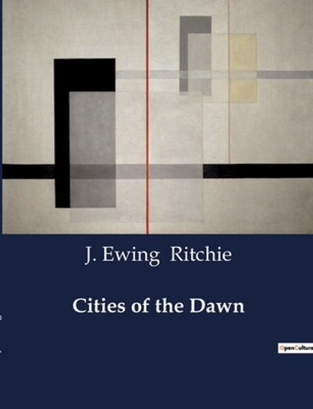 Cities of the Dawn | Ritchie, J. Ewing - 교보문고