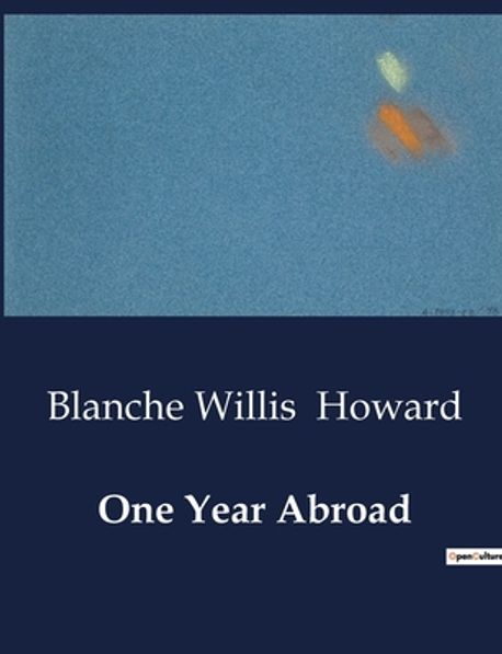 One Year Abroad | Howard, Blanche Willis - 교보문고