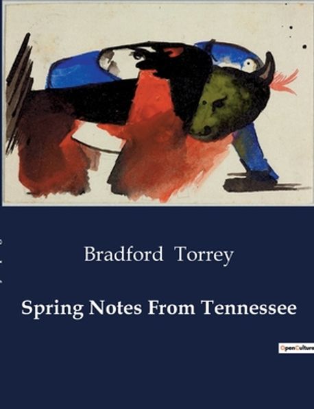 Spring Notes From Tennessee | Torrey, Bradford - 교보문고