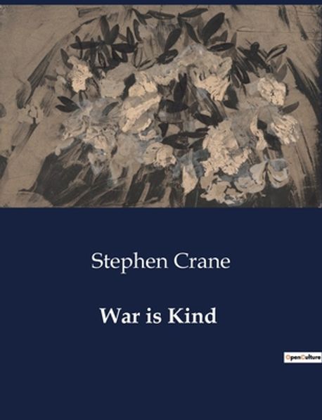 War is Kind | Crane, Stephen - 교보문고