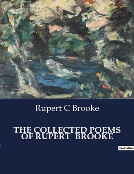The Collected Poems of Rupert Brooke | Brooke, Rupert C. - 교보문고