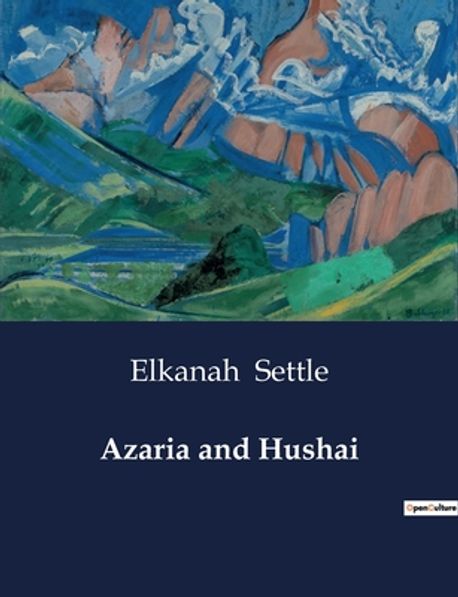 Azaria and Hushai | Settle, Elkanah - 교보문고