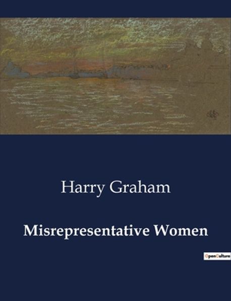 Misrepresentative Women | Graham, Harry - 교보문고