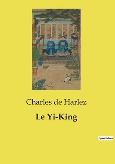 Le Yi-King | De Harlez, Charles - 교보문고