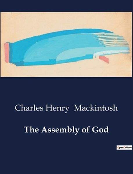 The Assembly of God | Mackintosh, Charles Henry - 교보문고