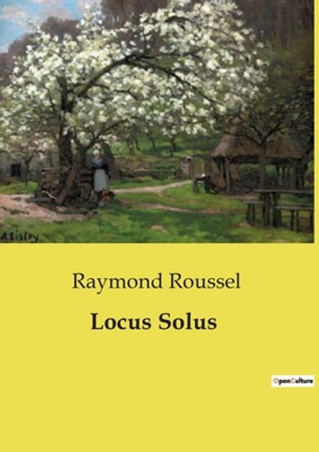Locus Solus | Roussel, Raymond - 교보문고