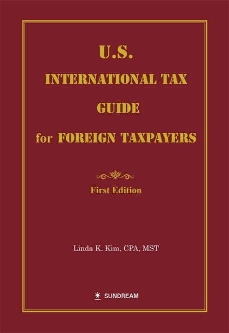 U.S International Tax Guide for Foreign Taxpayers(U.S 인터내셔날 TAX ...