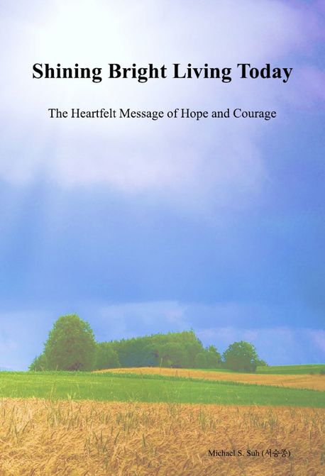 Shining Bright Living Today | Michael S. Suh - 교보문고