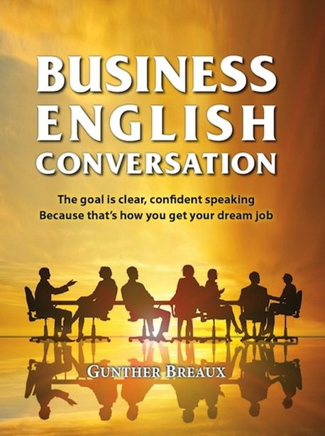 Business English Conversation | Gunther Breaux - 교보문고