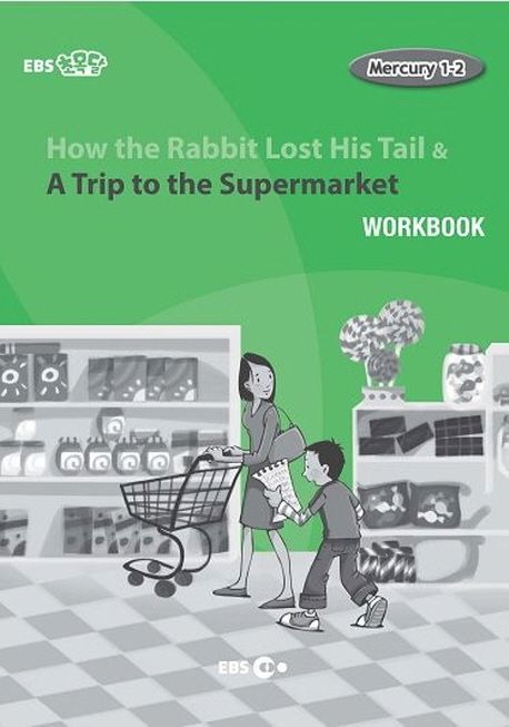 How the Rabbit Lost His Tail & A Trip to the Supermarket 워크북(Level 1 ...