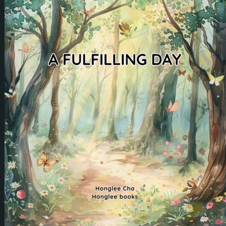 A Fulfilling Day | Cha, Honglee - 교보문고