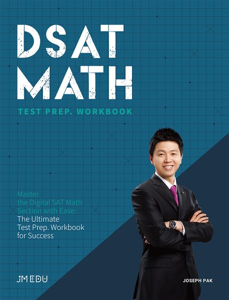 DSAT MATH TEST PREP. WORKBOOK | JOSEPH PAK - 교보문고