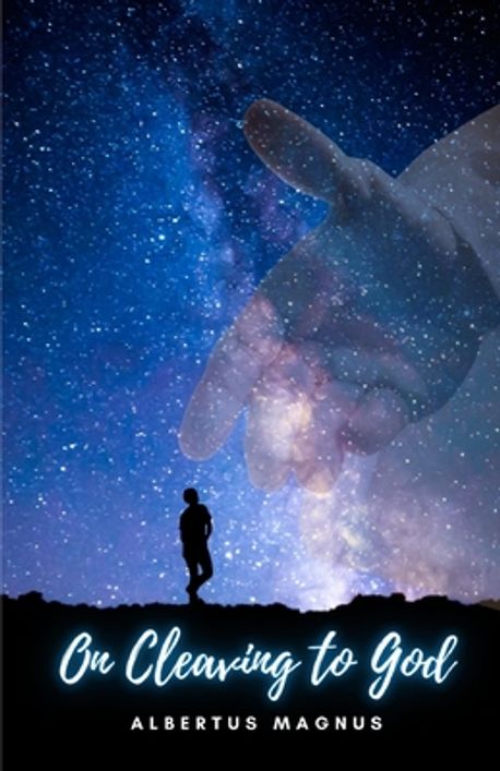 On Cleaving to God | Magnus, Albertus - 교보문고