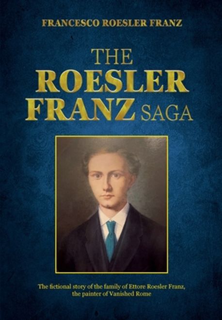 The Roesler Franz saga | Franz, Francesco Roesler - 교보문고
