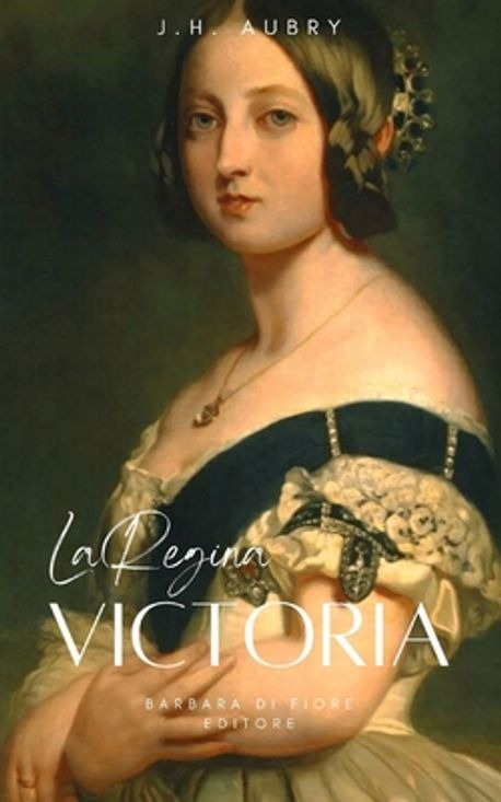 La Regina Victoria | Di Fiore, Barbara Luciana - 교보문고