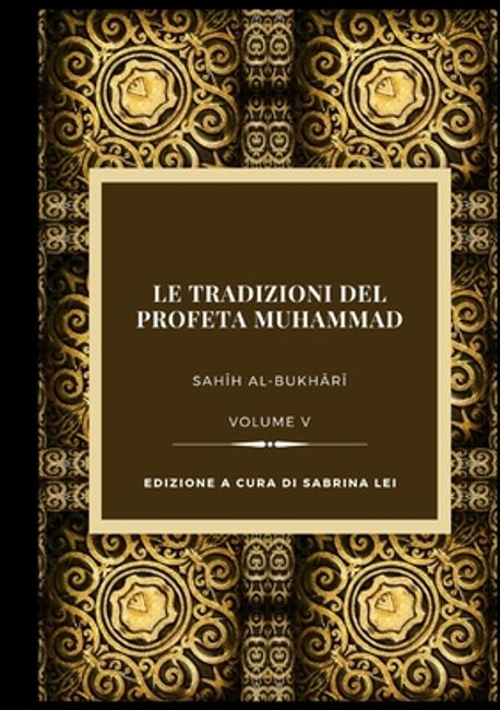 La Tradizioni del Profeta Muhammad- Sahih al-Bukhari Vol. V | Al ...