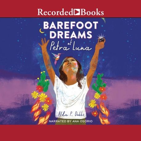 Barefoot Dreams of Petra Luna | Dobbs, Alda P. - 교보문고
