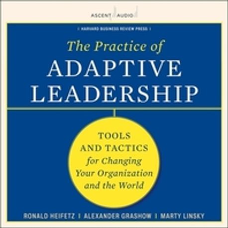 The Practice of Adaptive Leadership | Heifetz, Ronald A. - 교보문고