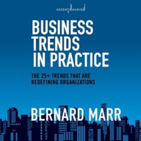 Business Trends in Practice | Marr, Bernard - 교보문고