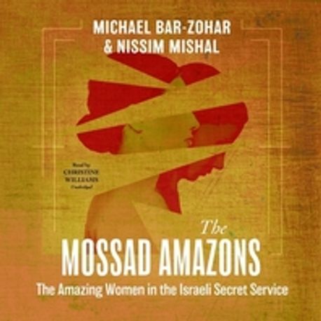 The Mossad Amazons | Michael Bar-Zohar - 교보문고