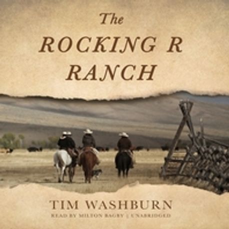 The Rocking R Ranch | Washburn, Tim - 교보문고