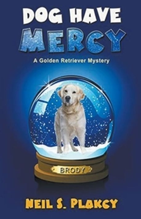 Dog Have Mercy (Cozy Dog Mystery) | Plakcy, Neil - 교보문고