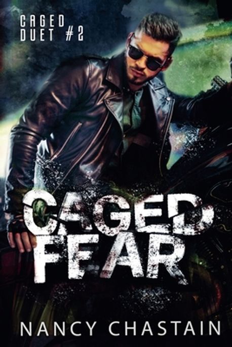 Caged Fear | Chastain, Nancy - 교보문고