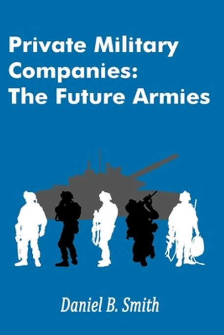 Private Military Companies | Smith, Daniel B. - 교보문고