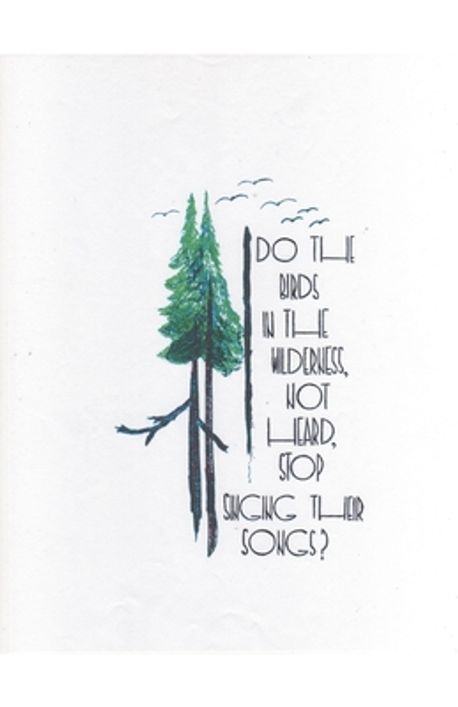 Do the Birds in the Wilderness, Not Heard, Stop Singing Their Songs ...