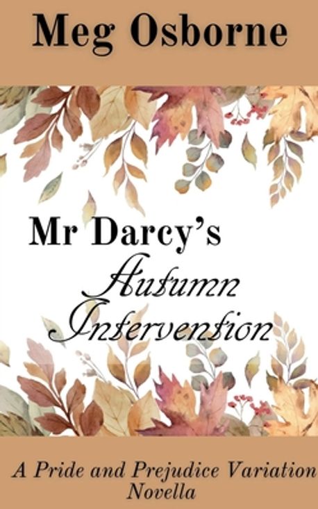 Mr Darcy's Autumn Intervention | Osborne, Meg - 교보문고