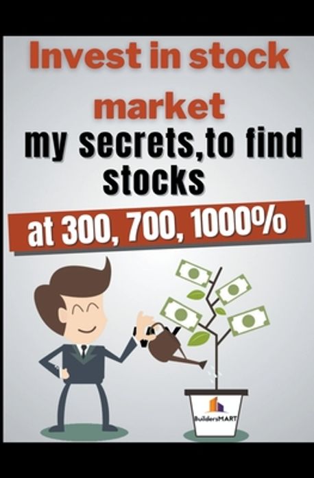 Invest in stock market my secrets, to find stocks at 300, 700, 1000% ...