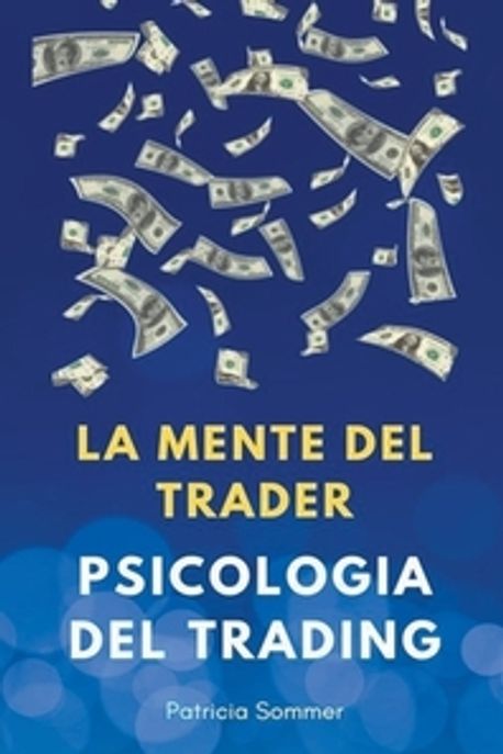 La Mente del Trader (Psicologia del Trading) | Sommer, Patricia - 교보문고
