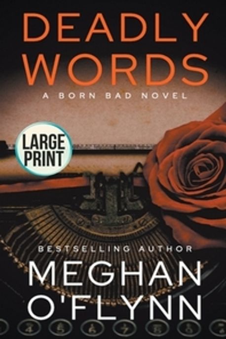 Deadly Words | O'Flynn, Meghan - 교보문고
